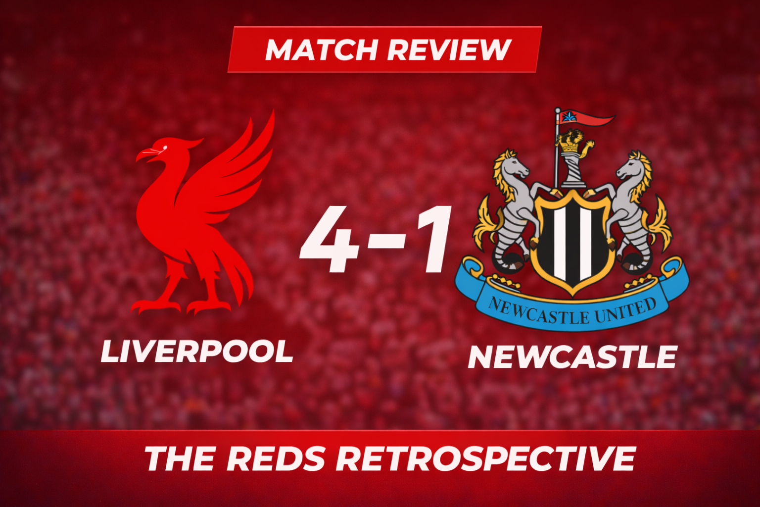 Match Review and Player Ratings: Liverpool 4 – Newcastle United 1 – The ...